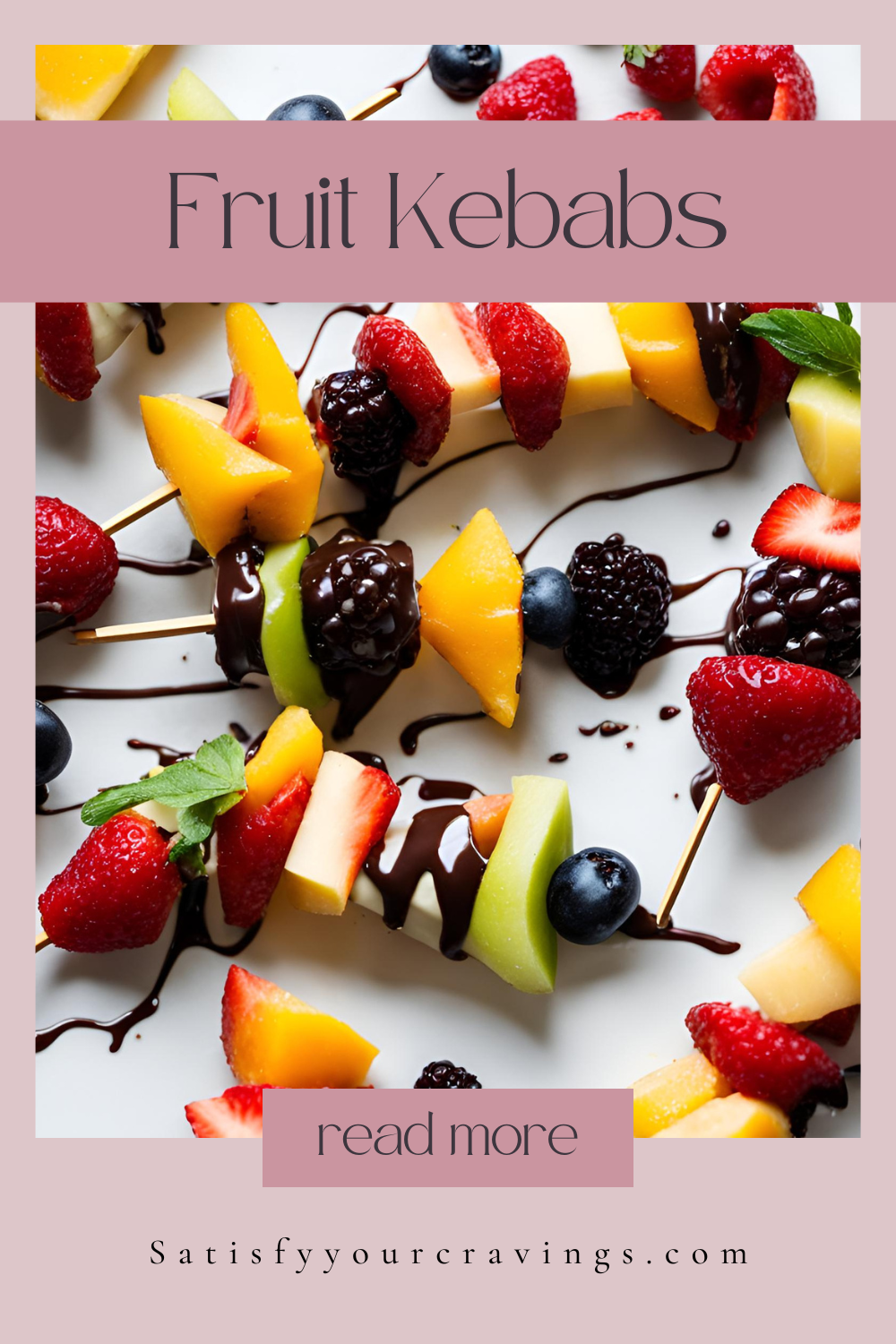 Fruit Kebabs - Satisfy Your Cravings